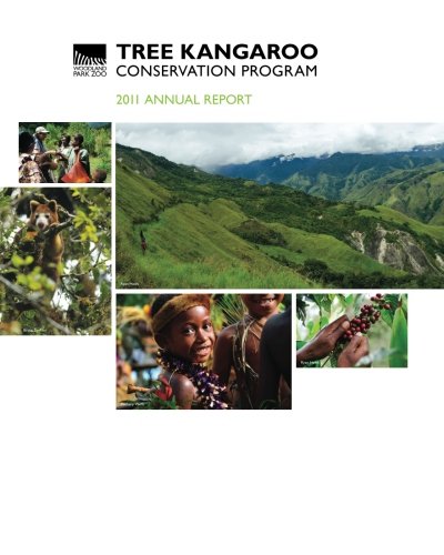 Tree Kangaroo Conservation Program 2011 Annual Report: Dabek, Dr. Lisa ...
