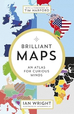 Brilliant Maps for Curious Minds: 100 New Ways to See the World: Wright ...