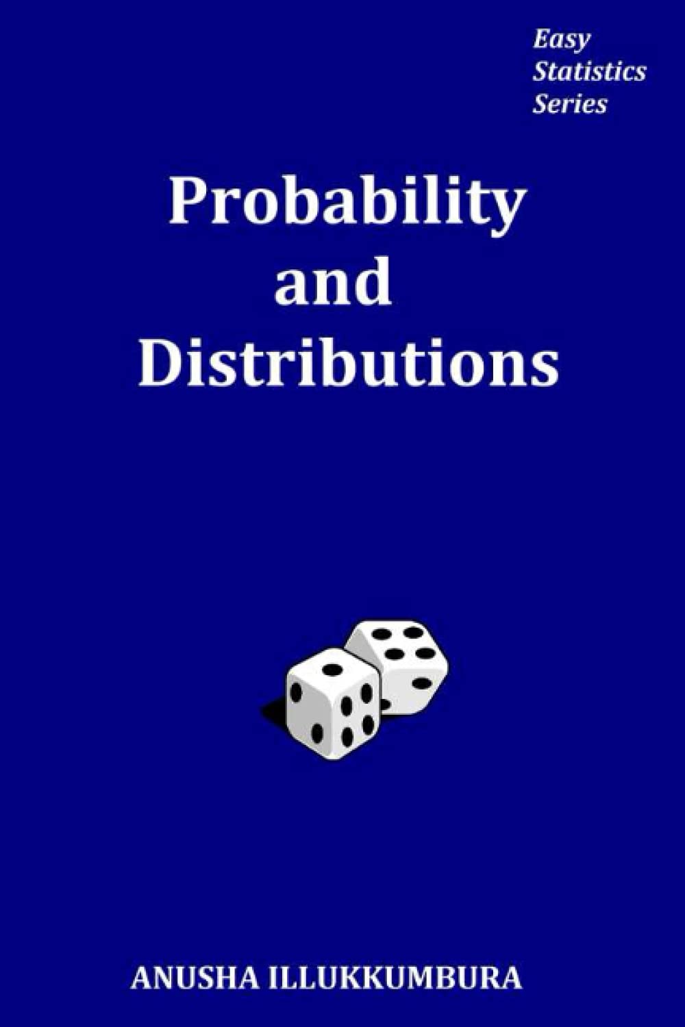 Probability & Distribution (Easy Statistics): Illukkumbura, Anusha ...