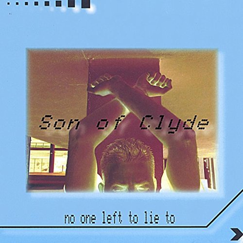 Amazon.com: no one left to lie to : Son of Clyde: Digital Music