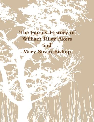 Akers Family History: Lisa Akers: 9781304448118: Amazon.com: Books