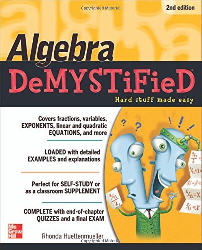 Algebra DeMYSTiFieD, Second Edition: Written by Rhonda Huettenmueller ...