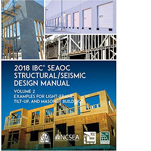 2018 IBC SEAOC Structural/Seismic Design Manual Volume 2: Examples for Light-Frame, Tilt-Up and ...