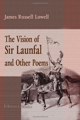 Amazon.com: The Vision of Sir Launfal, and Other Poems: With a ...