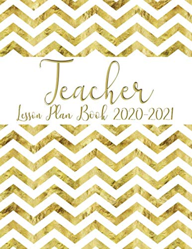 Teacher Lesson Plan Book 2020-2021: Golden and White Planner | 2020 ...
