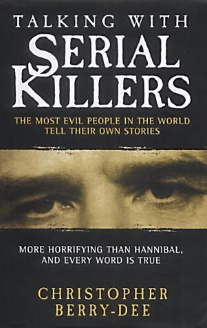 Talking with Serial Killers : Berry-Dee, Christopher: Amazon.de: Bücher