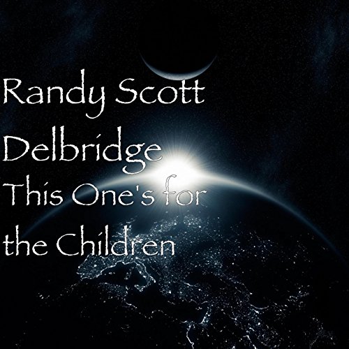 Amazon.com: This One's for the Children : Randy Scott Delbridge ...