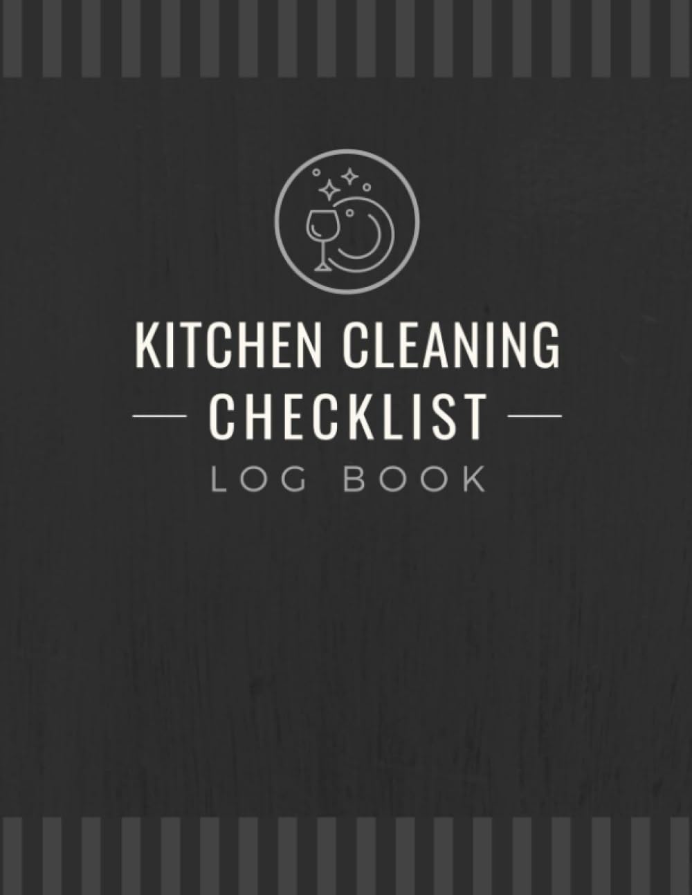 Kitchen Cleaning Checklist Log Book: Daily, Weekly & Monthly Sanitation ...