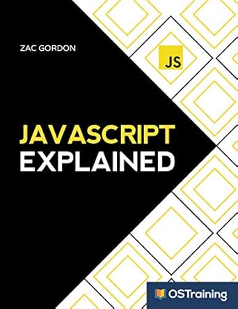 JavaScript Explained: Step-by-Step Guide to the Most Common and ...