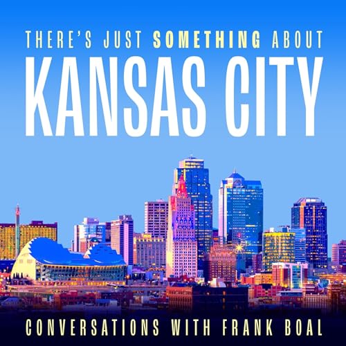 Amazon.com: There's Just Something About Kansas City : Frank Boal ...