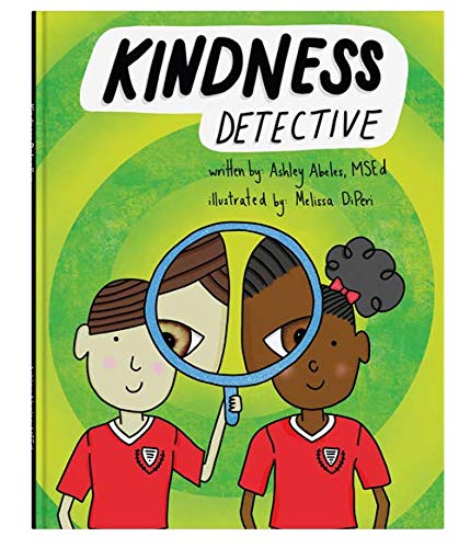 Kindness Detective: Ashley Abeles, Melissa DiPeri, Melissa DiPeri ...