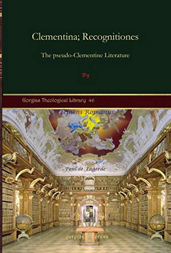 Buy Clementina; Recognitiones: The pseudo-Clementine Literature: 46 ...