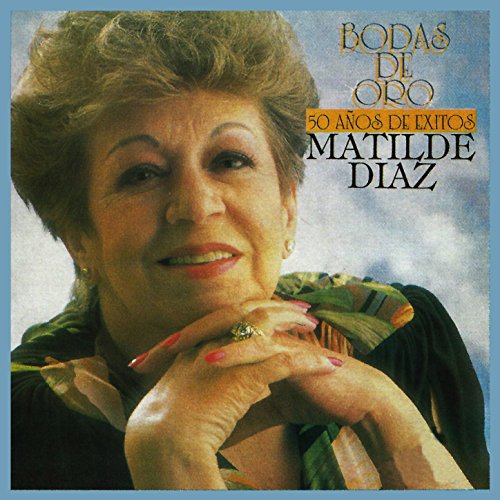 Amazon MusicでMatilde DiazのBodas de Oro 50 Anos de Exitosを再生する