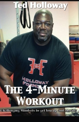 The 4-Minute Workout: Challenging Mindsets to Get You Up and Moving by ...