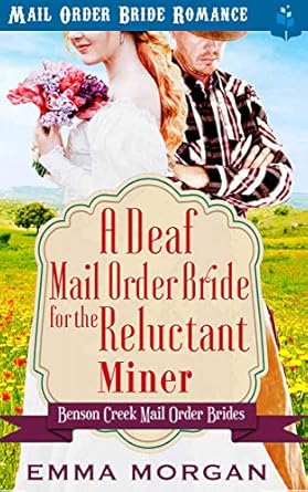 Amazon.com: A Deaf Mail Order Bride for the Reluctant Miner (Benson ...