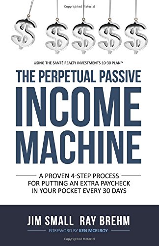 The Perpetual Passive Income Machine: A Proven 4-Step Process For ...