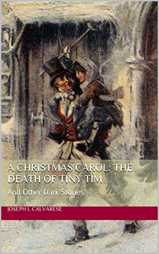 A Christmas Carol: The Death of Tiny Tim: And Other Dark Stories eBook ...