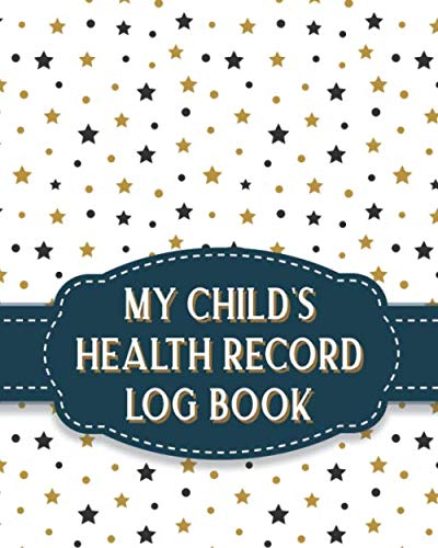 My Child's Health Record Log Book: Child Medical Record Keeper Personal ...