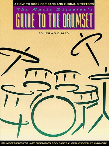 Buy The Music Director's Guide to the Drum Set: A How-To Book for Band ...