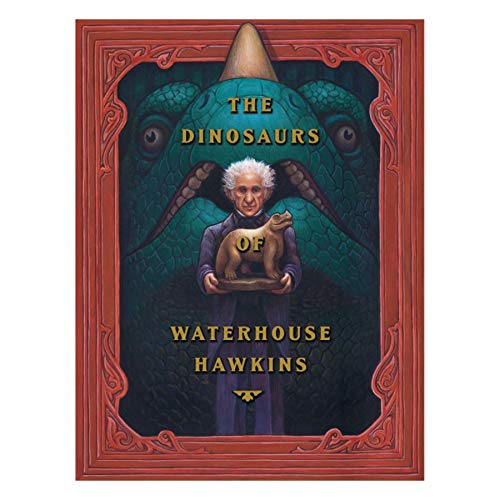The The Dinosaurs of Waterhouse Hawkins (Caldecott Honor Book): Kerley ...