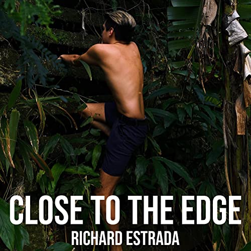Écouter Close To The Edge par Richard Estrada sur Amazon Music Unlimited