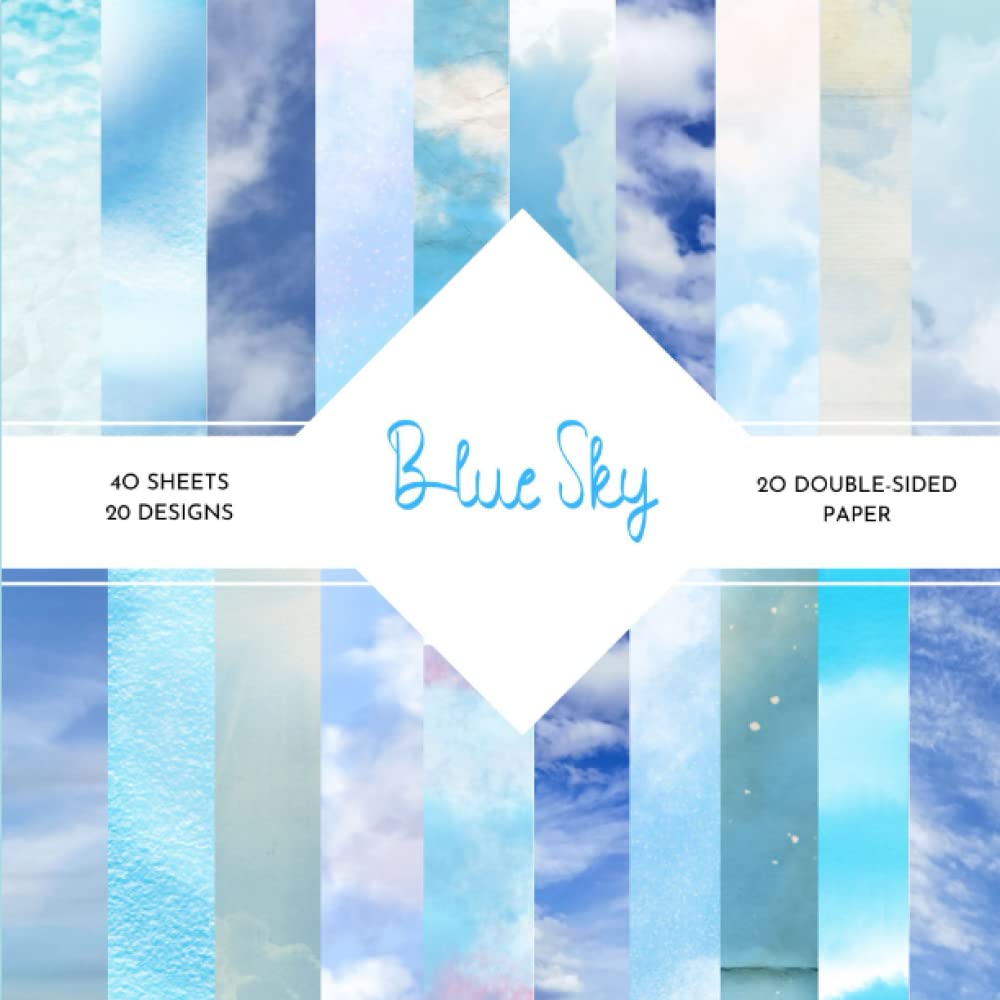 Blue Sky Scrapbook Paper: | 8.5 x 8.5 inch | 40 patterned double sided ...