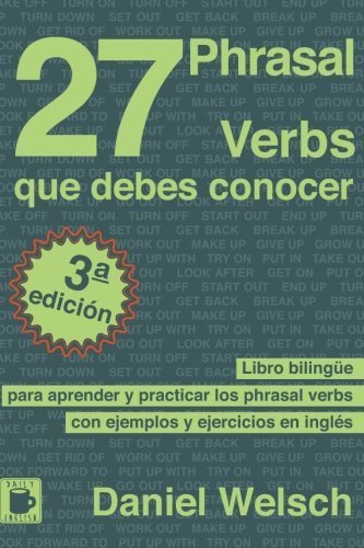 27 Phrasal Verbs Que Debes Conocer: Libro bilingüe para aprender y ...
