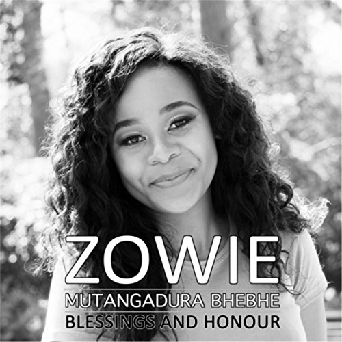 Play Blessings and Honour by Zowie Mutangadura Bhebhe on Amazon Music