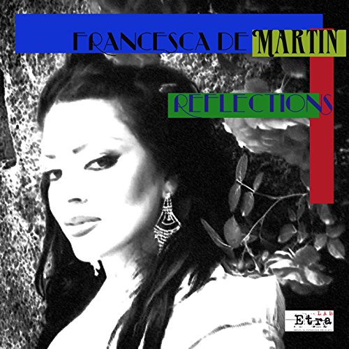 Amazon.com: Reflections : Francesca De Martin: Digital Music