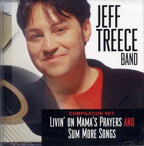 Jeff Treece Band - Livin' On Mama's Prayers And Sum More Songs - Amazon ...