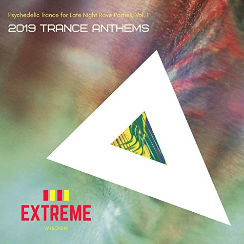 Écouter 2019 Trance Anthems - Psychedelic Trance for Late Night Rave ...