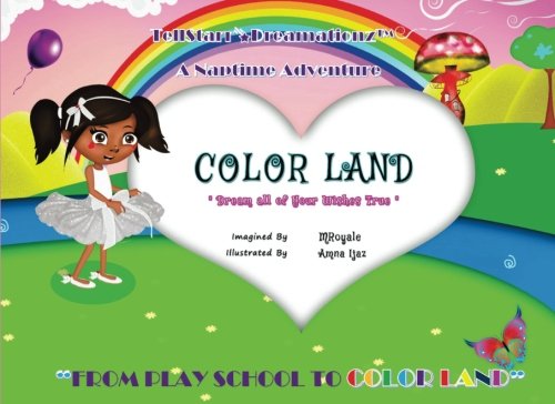 Color Land-From Play School To Color Land: MRoyale, BookDesignTeam ...