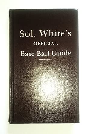 Sol Whites Official Baseball Guide: White, Sol: 9780938100317: Amazon ...