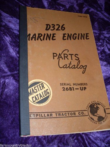 Caterpillar D326 Marine Engine 26B1-Up OEM Parts Manual: Caterpillar ...