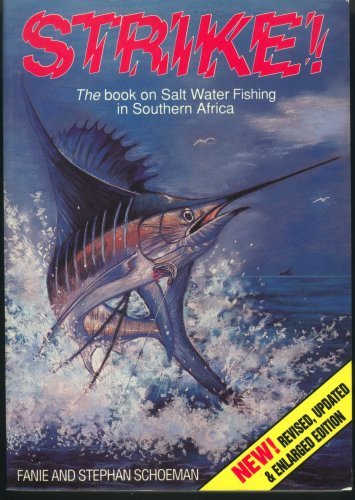 Strike! The Book on Salt Water Fishing in Southern Africa: Fanie ...