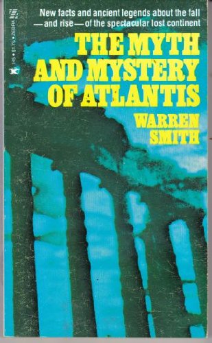 Myth and Mystery of Atlantis: Warren Smith: 9780890831458: Amazon.com ...