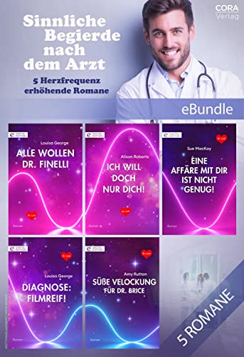 Sinnliche Begierde nach dem Arzt - 5 Herzfrequenz erhöhende Romane ...