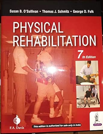 Physical Rehabilitation 7/E: Susan B Osullivan, Thomas J Schmitz ...