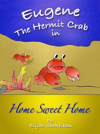 Eugene The Hermit Crab - Kindle edition by Schkeiban, Elijah. Children ...