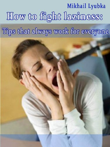 How to fight laziness: Tips that always work for everyone eBook ...