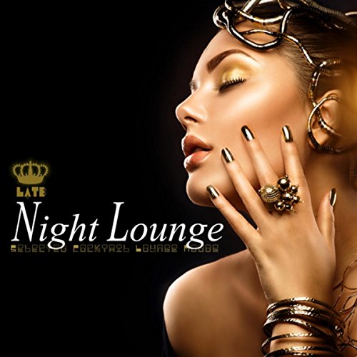 Play Late Night Lounge: Selected Cocktail Lounge Moods by VARIOUS ...