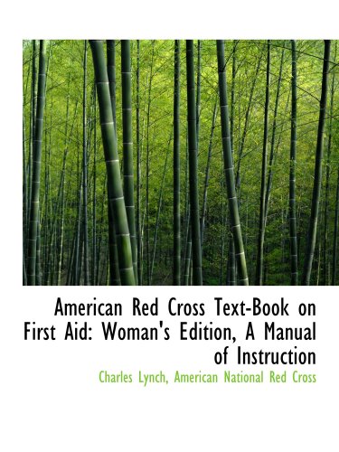 American Red Cross Text-Book on First Aid: Woman's Edition, A Manual of ...
