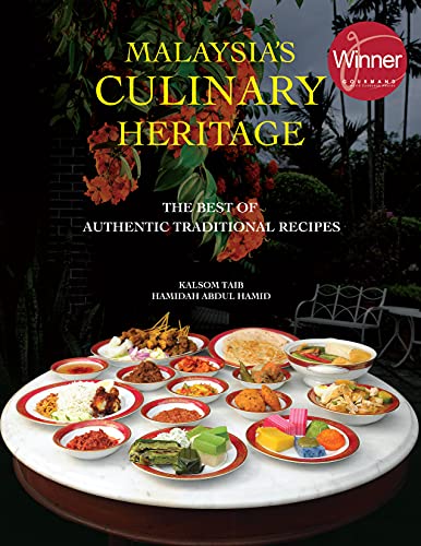 Malaysia's Culinary Heritage: The Best of Authentic Traditional Recipes ...