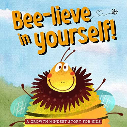Bee-lieve In Yourself!: A Growth Mindset Story For Kids (Growth Mindset ...