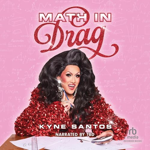 Amazon.com: Math in Drag (Audible Audio Edition): Kyne Santos, Kyne ...