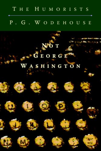 Amazon.com: Not George Washington: 9781442129115: Wodehouse, P. G.: Books
