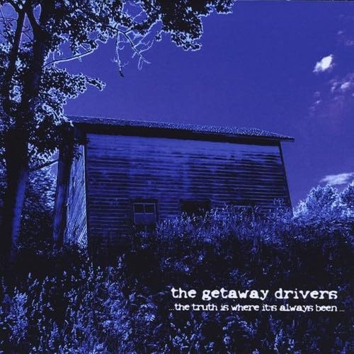 The Getaway Drivers - Truth Is Where It's Always Been - Amazon.com Music