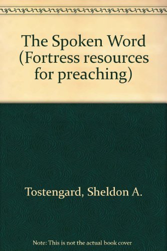 The Spoken Word (Fortress Resources for Preaching): Tostengard, Sheldon ...