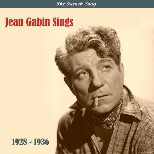 The French Song / Jean Gabin Sings / Recordings 1928 - 1936 by Jean ...