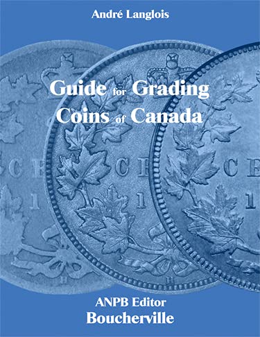 Guide for Grading Coins of Canada: Andre Langlois: 9782981500915: Books ...